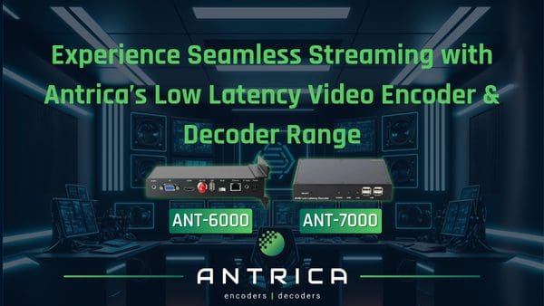 Experience Seamless Streaming with Antrica’s Low Latency Range | Antrica